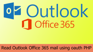 How to get/read Outlook Office 365 mail using oauth PHP - PHP Lift