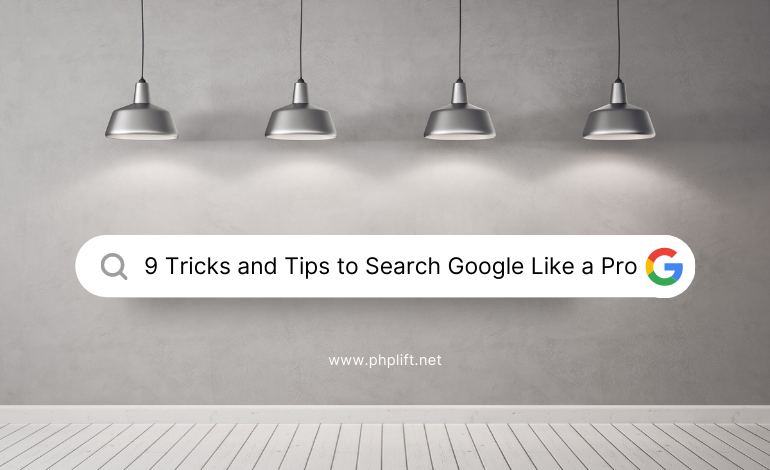 9 Tricks and Tips to Search Google Like a Pro - PHP Lift