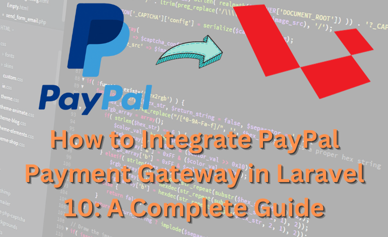 How to Integrate PayPal Payment Gateway in Laravel 10: A Complete Guide - PHP Lift
